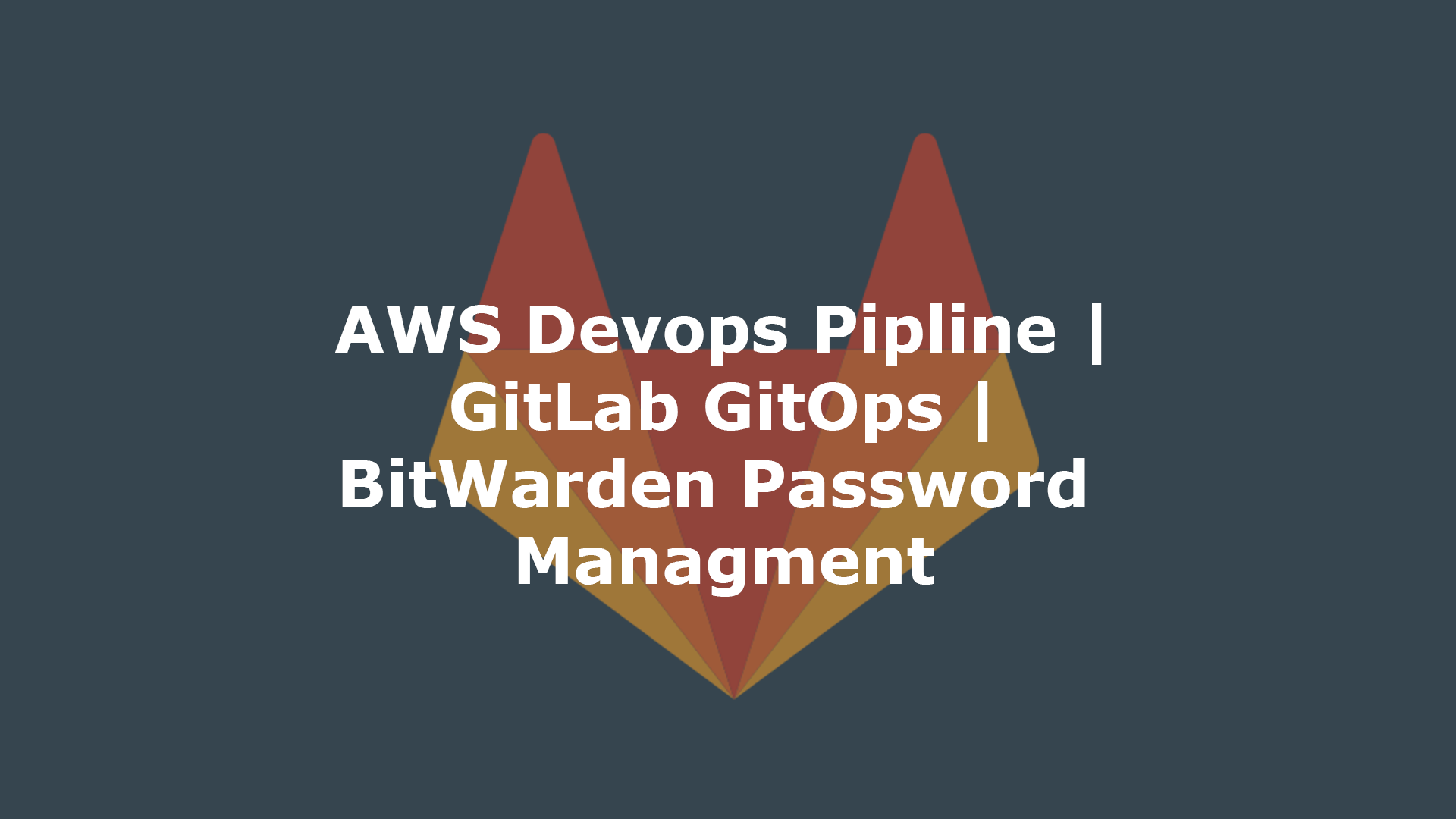 Aws Devops Pipeline Gitlab Bitwarden Pass Managment Zacary Fettig